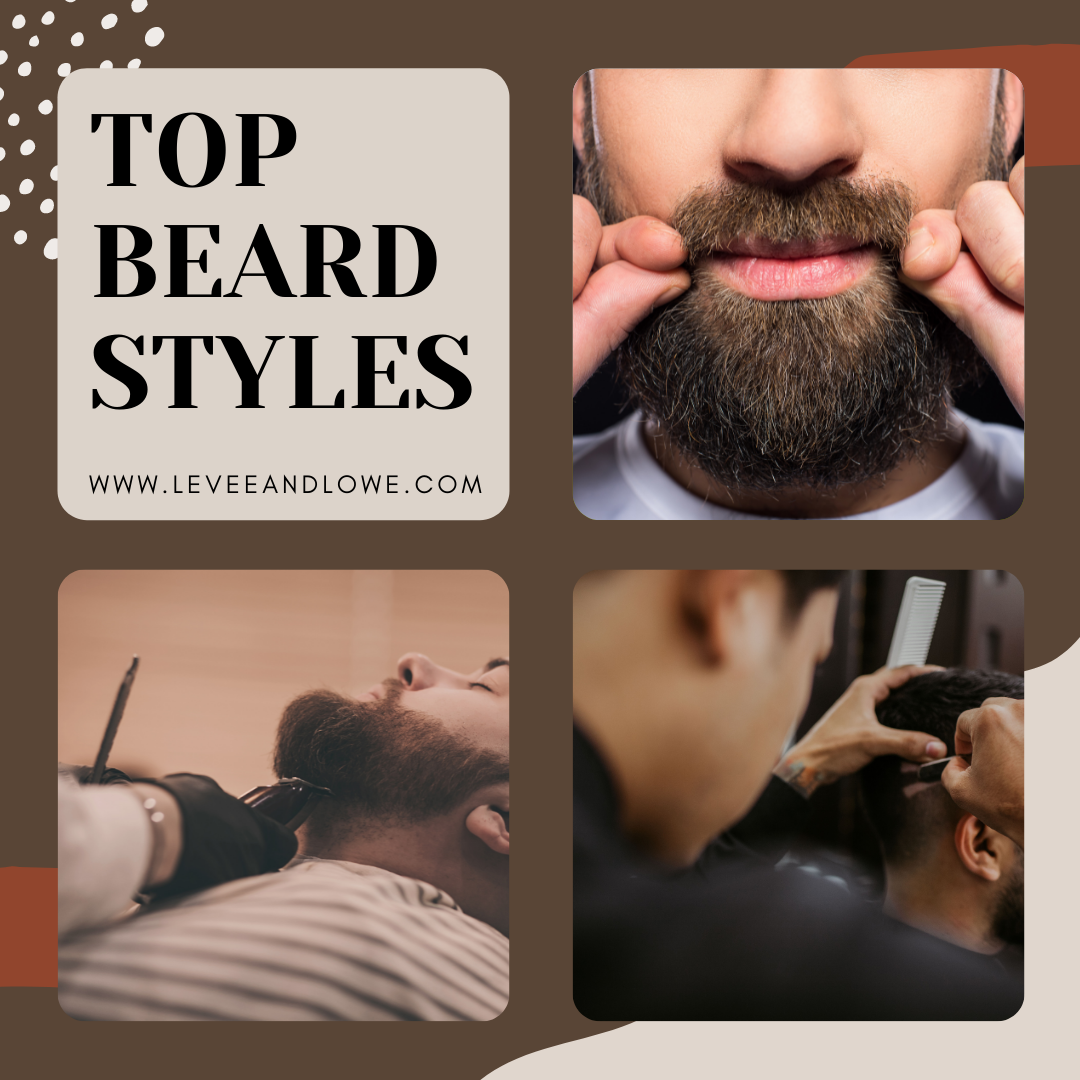 OUR TOP BEARD STYLES PICKS YOU NEED TO TRY! – Levee + Lowe™